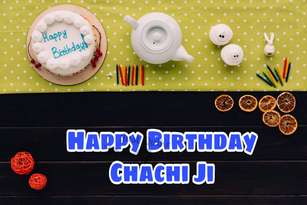 30+ Birthday Wishes For Chachi Ji - Happy Birthday Wishes